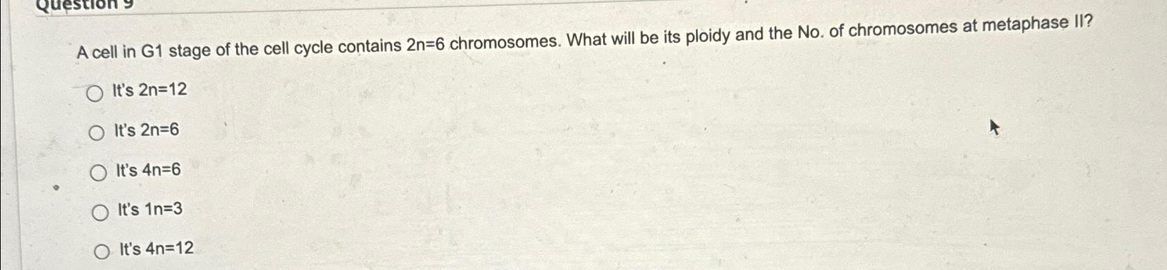 A cell in G1 ﻿stage of the cell cycle contains 2n=6 | Chegg.com