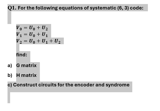 Solved Q1. ﻿For the following equations of systematic (6,3) | Chegg.com