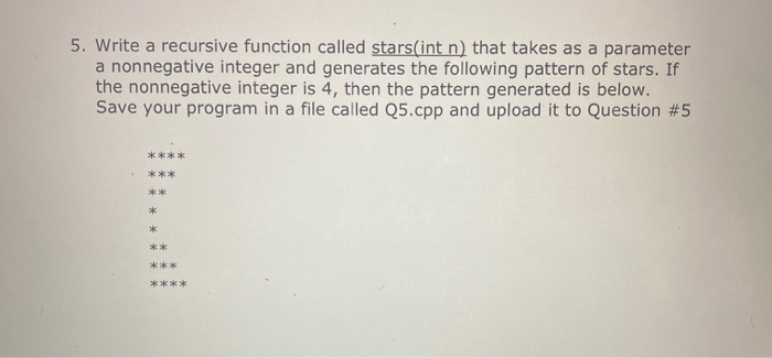 Solved 5. Write a recursive function called stars(int n) | Chegg.com