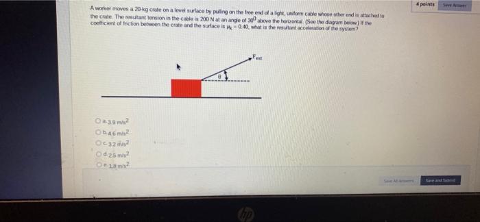 Solved 4 points A worker moves a 20 kg crate on a level | Chegg.com