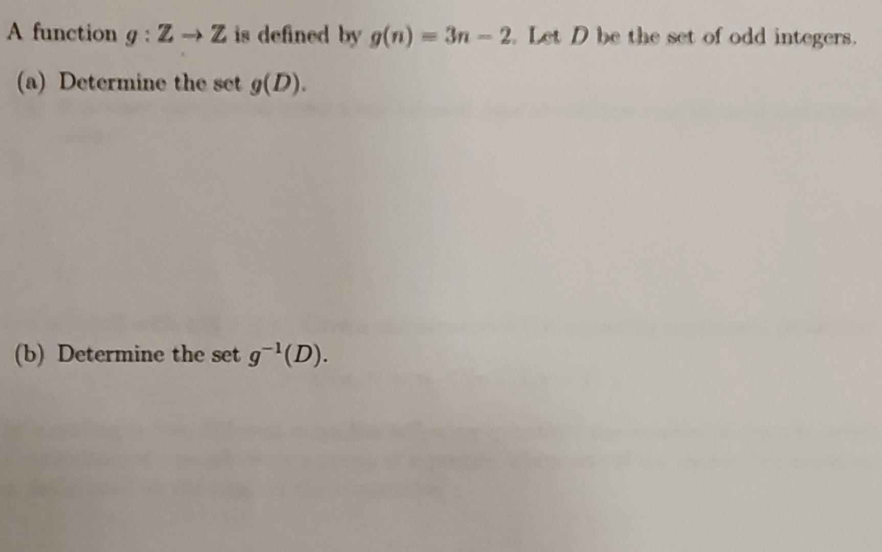 Solved A function g:Z→Z is defined by g(n)=3n−2. Let D be | Chegg.com