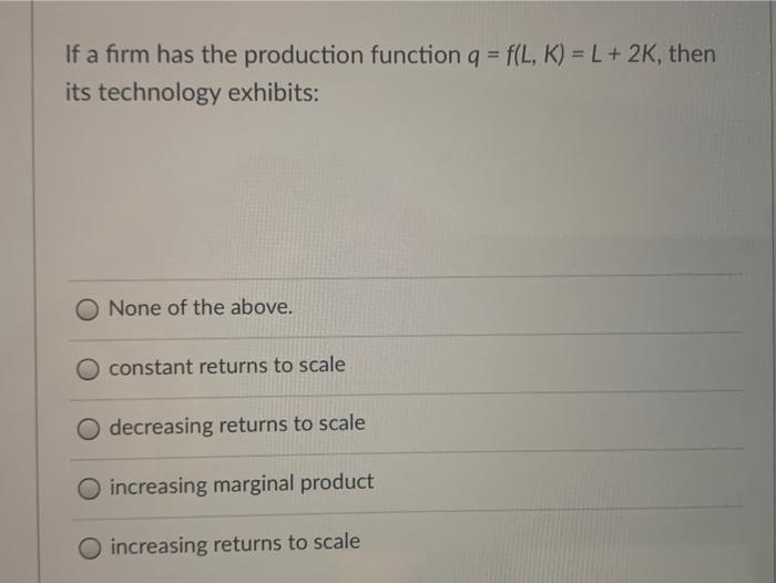Solved A firm has the production function q = f(L,K) = (1/2 | Chegg.com