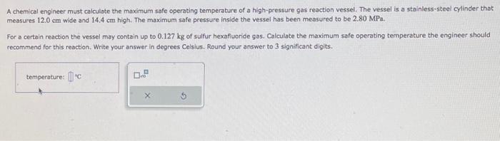 Solved A chemical engineer must calculate the maximum safe | Chegg.com