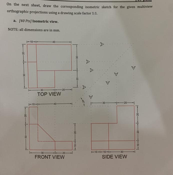 Solved On the next sheet, draw the corresponding isometric | Chegg.com