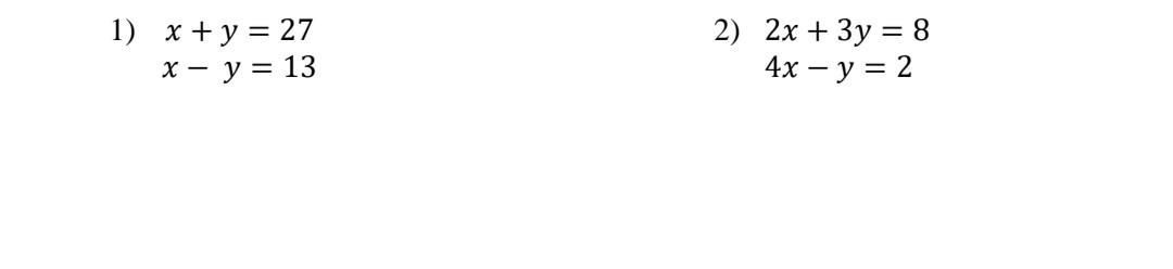Solved 1) x + y = 27 x - y = 13 2) 2x + 3y = 8 4x - y = 2 | Chegg.com