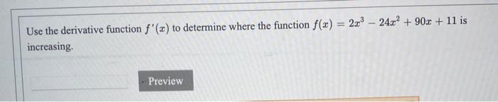 Solved Use the derivative function f′(x) to determine where | Chegg.com