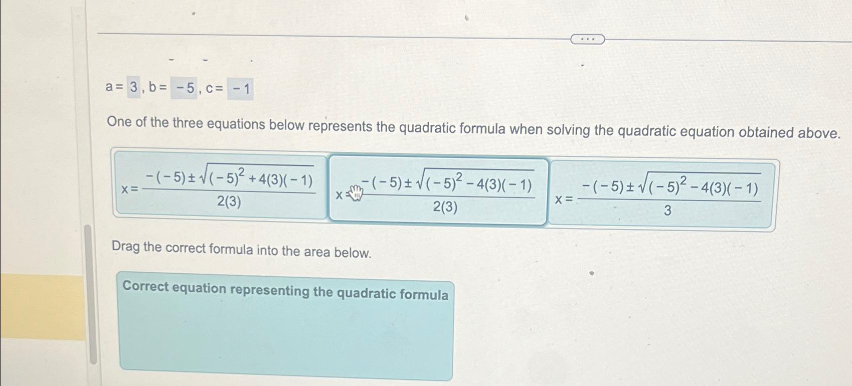 Solved a=3,b=-5,c=-1One of the three equations below | Chegg.com