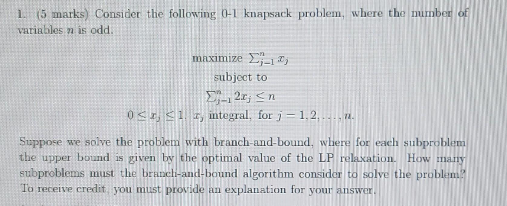 Solved 1. (5 marks) Consider the following 0-1 knapsack | Chegg.com