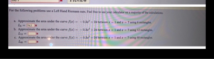 Solved For the following problems use a Left Hand Riemann | Chegg.com
