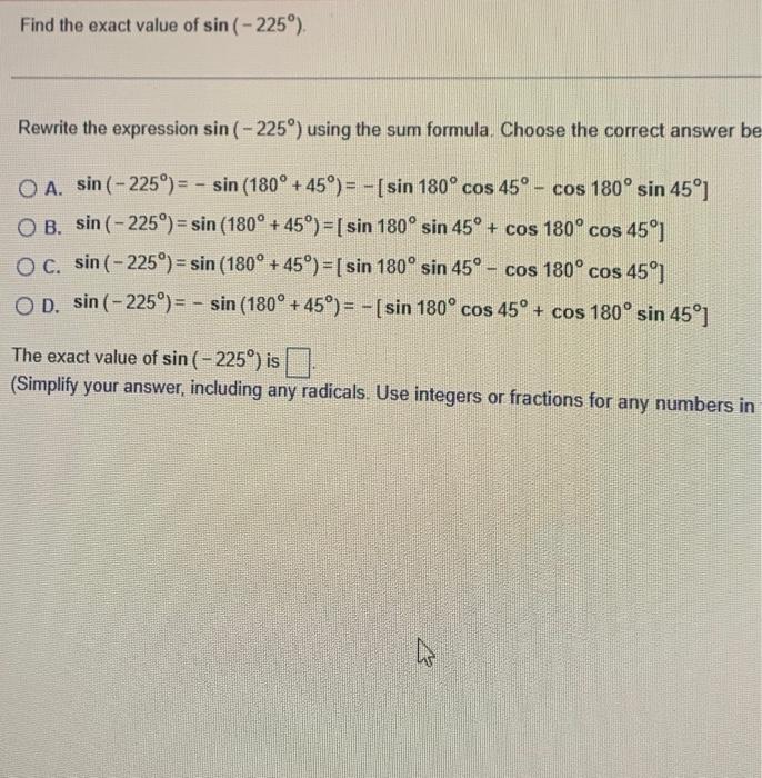 Solved Find the exact value of sin (-225°). Rewrite the | Chegg.com