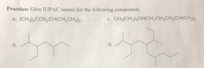 Solved Practice: Give IUPAC names for the following | Chegg.com