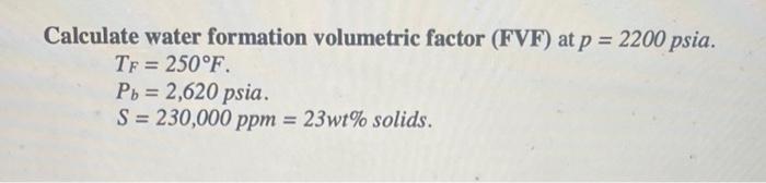 Solved Calculate water formation volumetric factor (FVF) at | Chegg.com