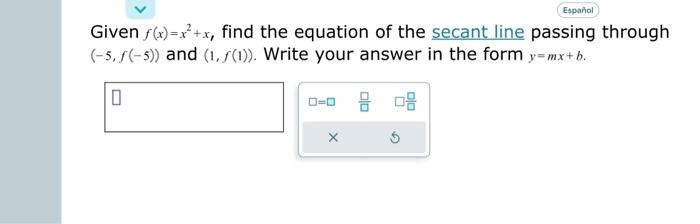Solved Given f(x)=x2+x, find the equation of the secant line | Chegg.com