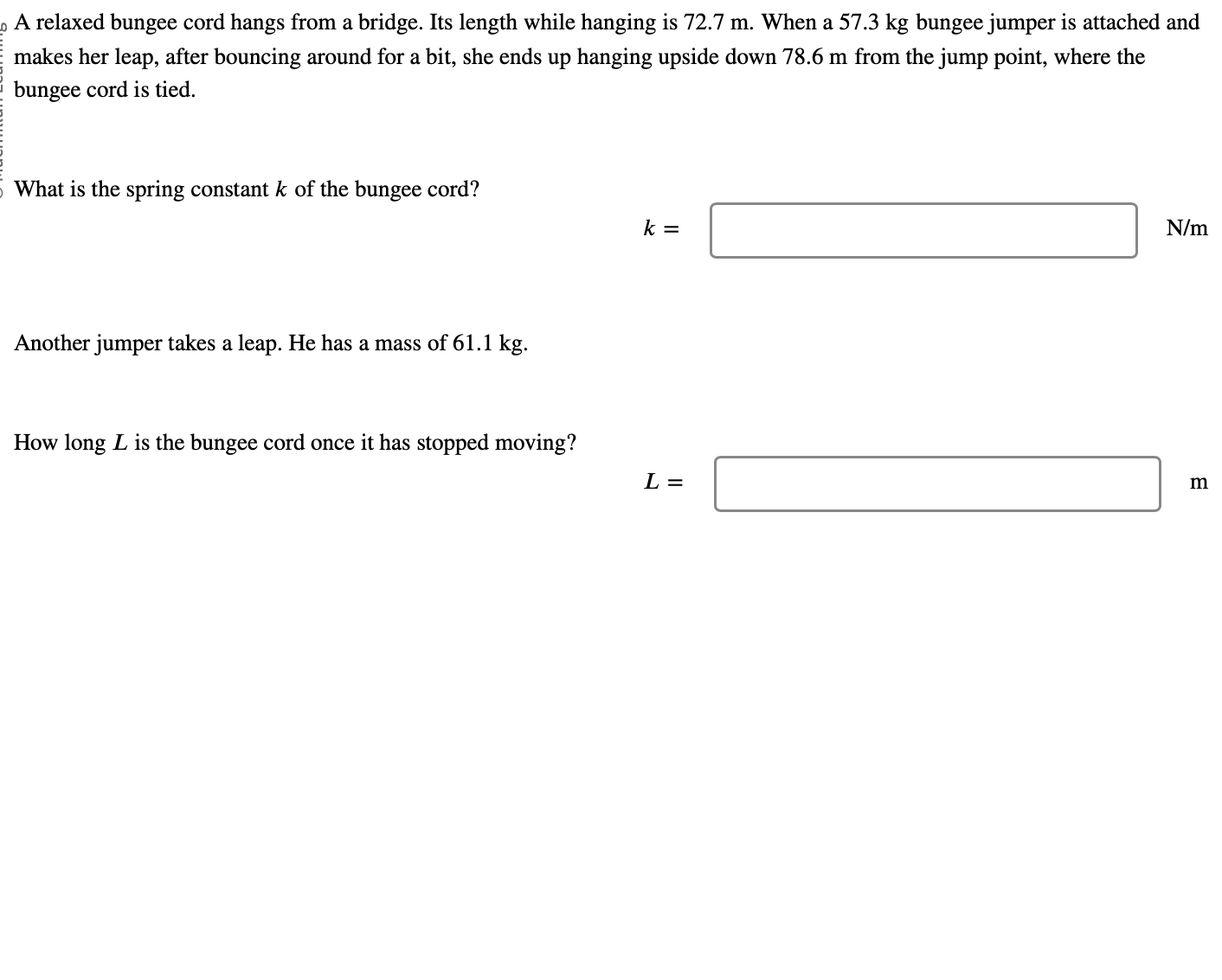 Solved A relaxed bungee cord hangs from a bridge. Its length | Chegg.com