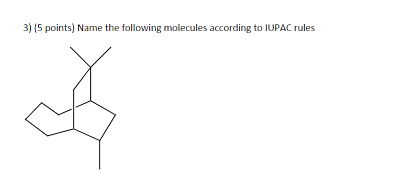 Solved (5 ﻿points) ﻿Name the following molecules according | Chegg.com