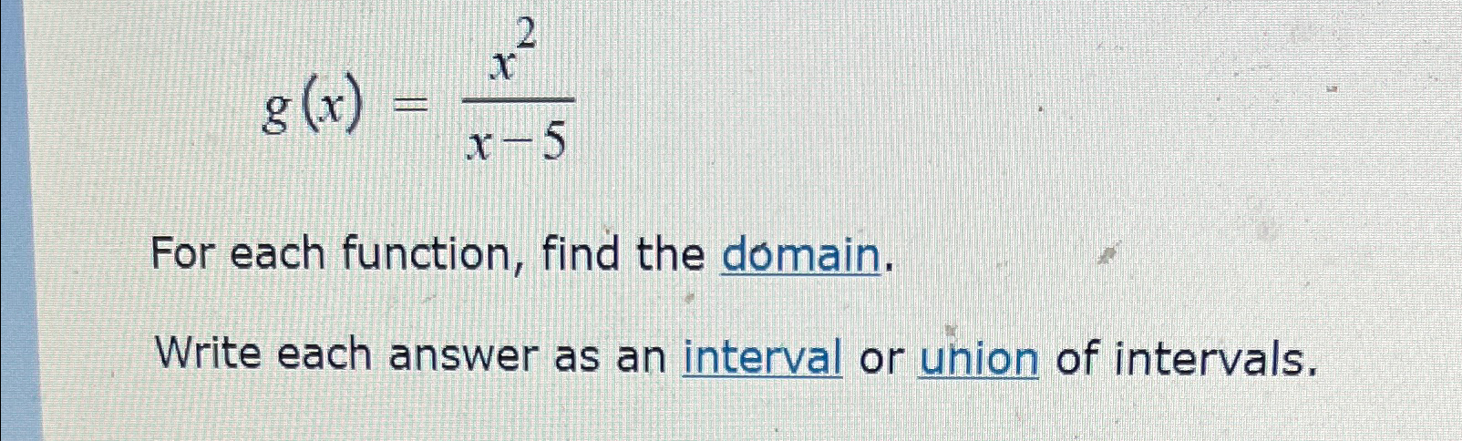 Solved g(x)=x2x-5For each function, find the domain.Write | Chegg.com