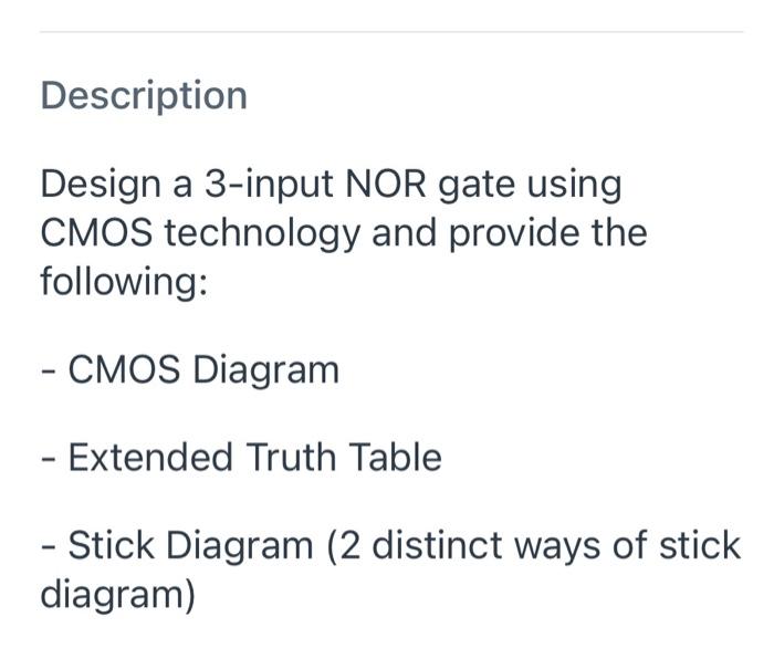 Solved Description Design a 3-input NOR gate using CMOS | Chegg.com