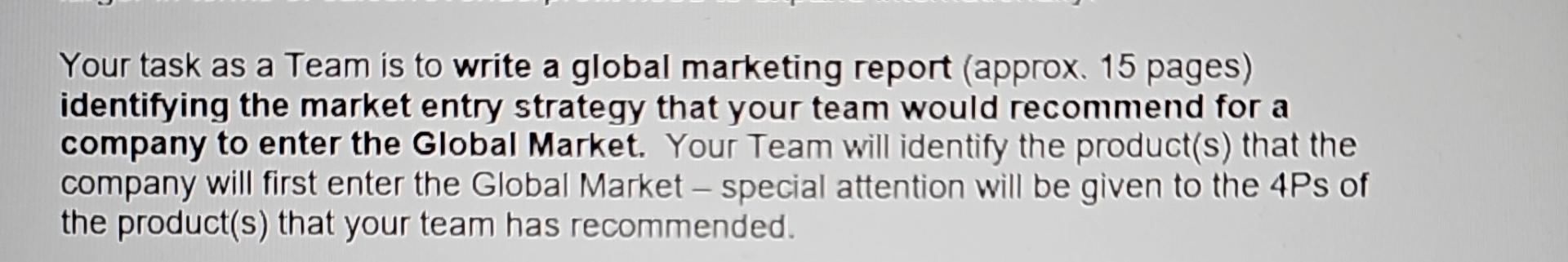 Solved Your task as a Team is to write a global marketing | Chegg.com