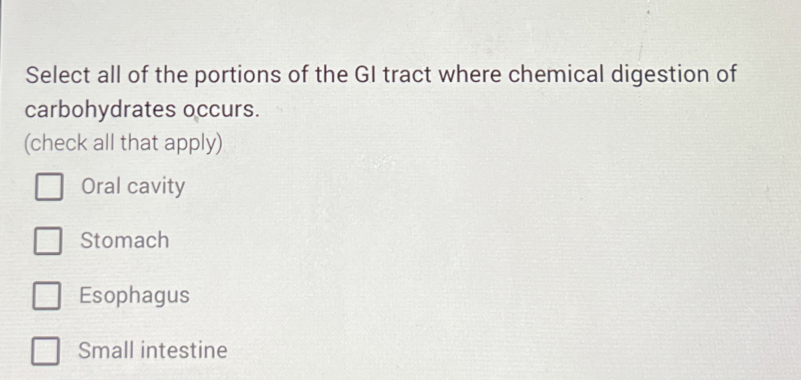 Solved Select all of the portions of the GI tract where | Chegg.com