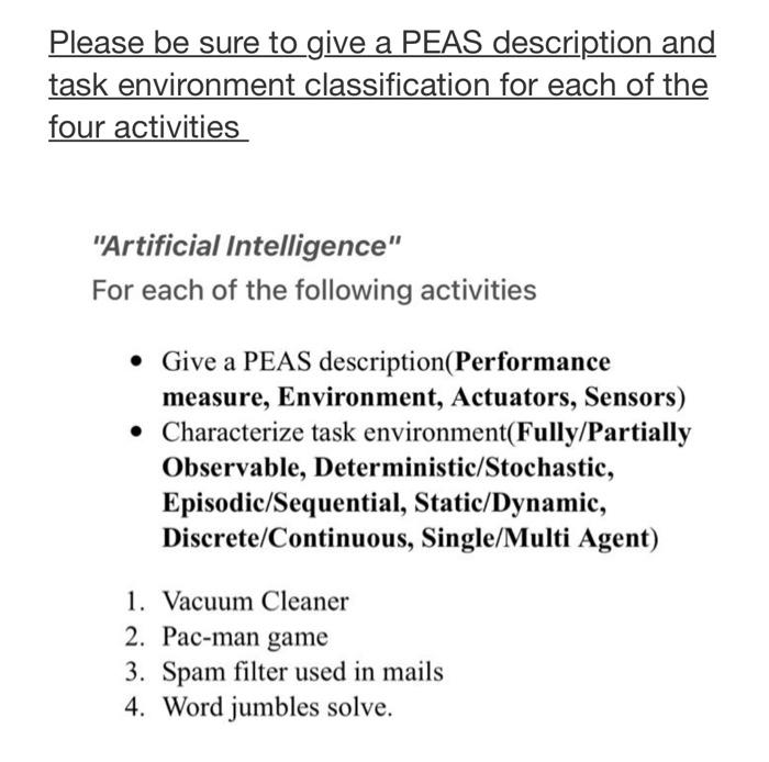Solved Please be sure to give a PEAS description and task | Chegg.com