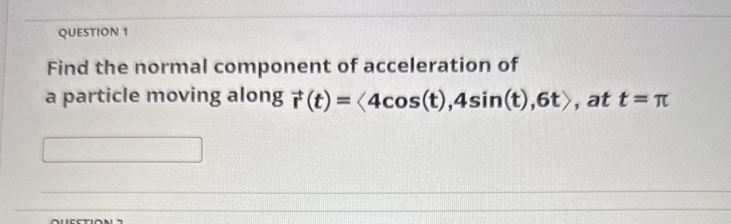 Solved QUESTION 1Find the normal component of acceleration | Chegg.com