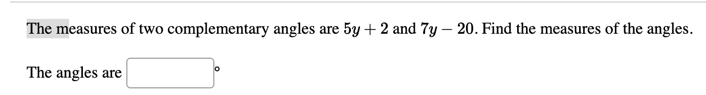 Solved The measures of two complementary angles are 5y+2 | Chegg.com