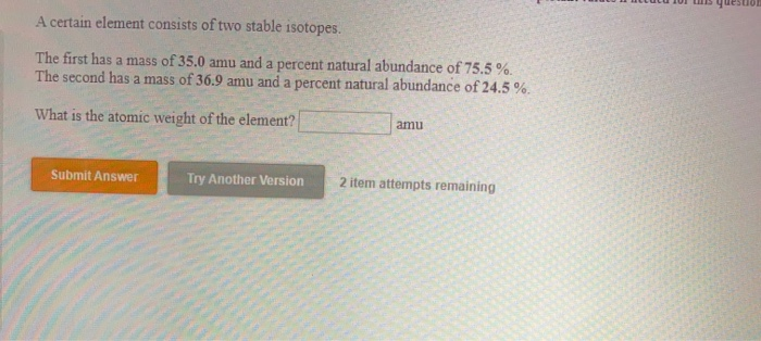 Solved A certain element consists of two stable isotopes. | Chegg.com