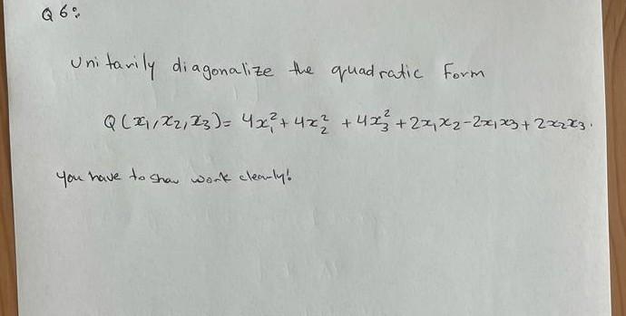 Solved Unitarily diagonalize the quadratic form | Chegg.com