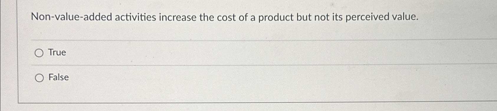 Solved Non-value-added activities increase the cost of a | Chegg.com