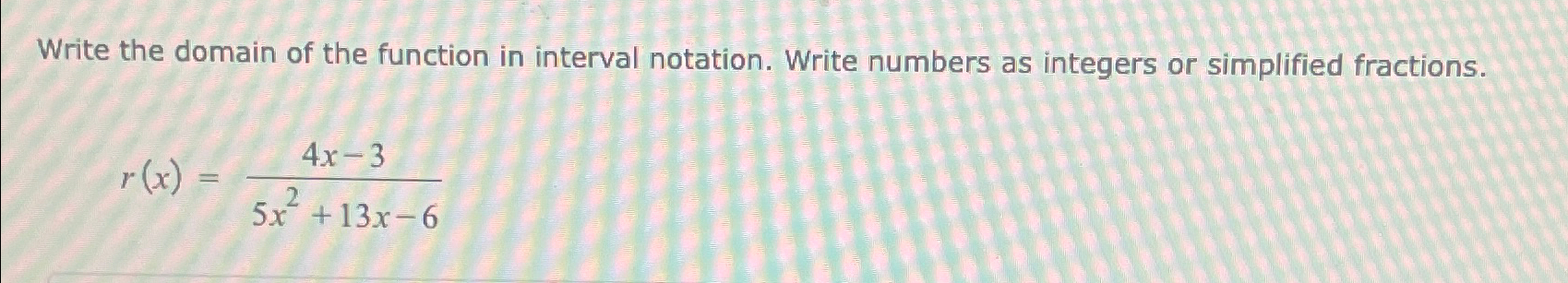 Solved Write the domain of the function in interval | Chegg.com