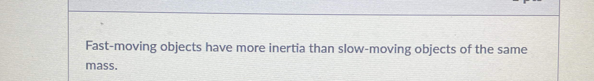 Solved Fast-moving objects have more inertia than | Chegg.com
