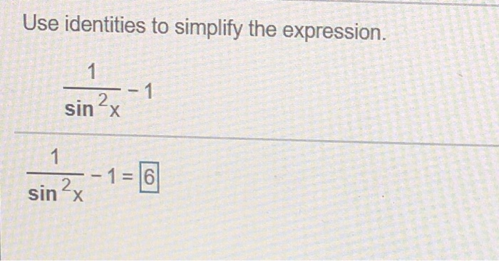 Use identities to simplify the expression. sinx sin? | Chegg.com