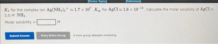 Solved Kf for the complex ion Ag(NH3)2+is 1.7×107.Ksp for | Chegg.com