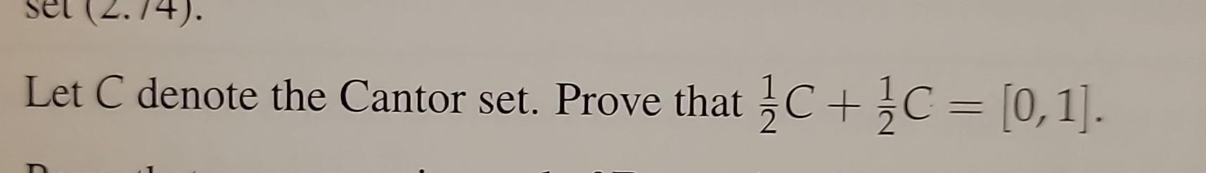 Solved Let C denote the Cantor set. Prove that | Chegg.com