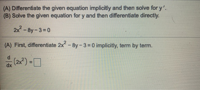 Solved (A) Differentiate the given equation implicitly and | Chegg.com