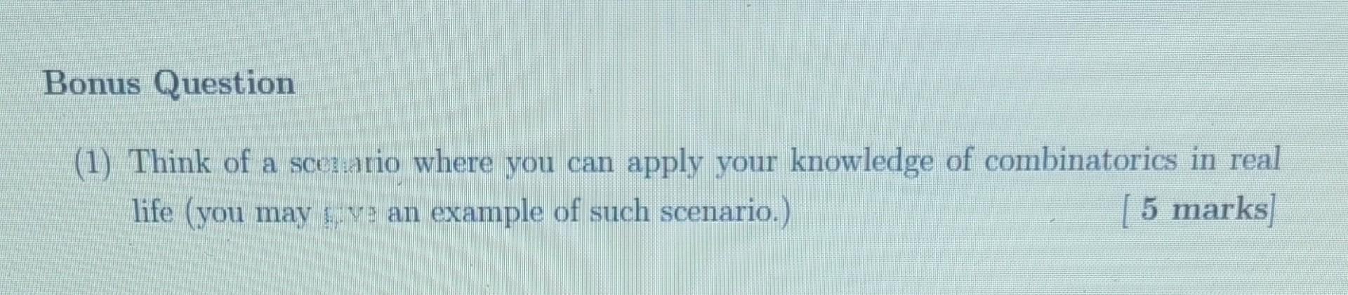 Solved Bonus Question (1) Think of a scel ario where you can | Chegg.com