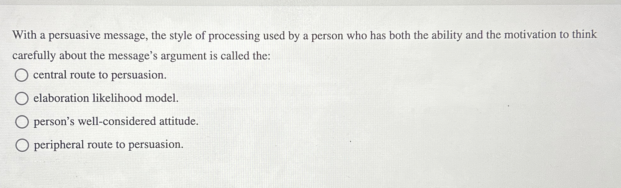 Solved With a persuasive message, the style of processing | Chegg.com