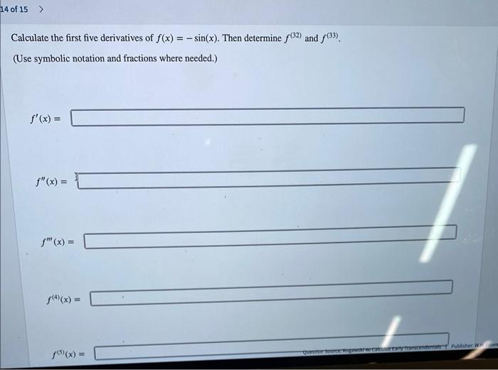 Solved Calculate the first five derivatives of f(x)=−sin(x). | Chegg.com