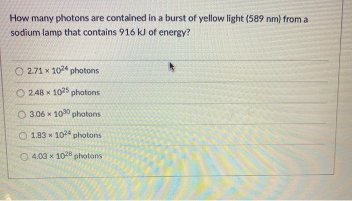 Solved How many photons are contained in a burst of yellow | Chegg.com