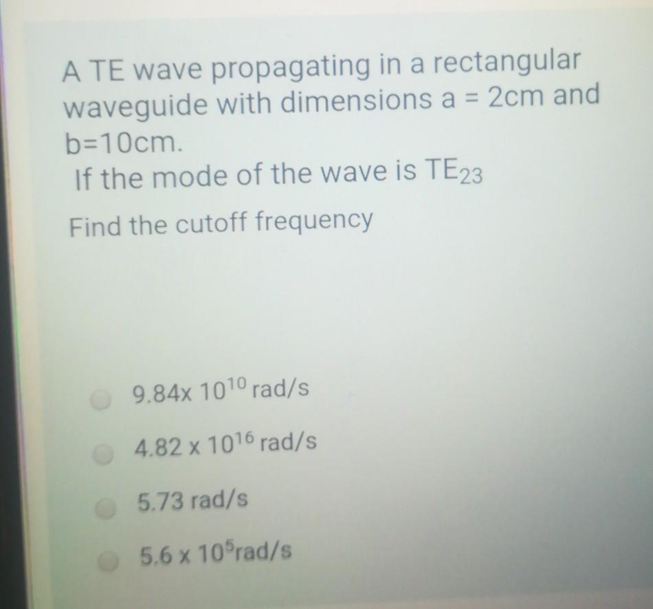 Solved A TE wave propagating in a rectangular waveguide with | Chegg.com