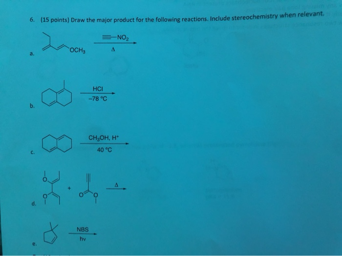 Solved 0 (15 points) Draw the major product for the | Chegg.com Solved 0 (15 points) Draw the major product for the | Chegg.com