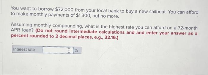 Solved You want to borrow $72,000 from your local bank to | Chegg.com