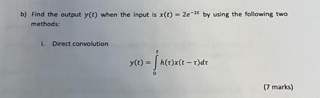 Solved b) Find the output y(t) when the input is x(t)=2e−2t | Chegg.com