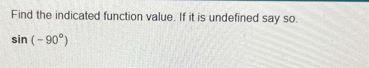 Solved Find the indicated function value. If it is undefined | Chegg.com