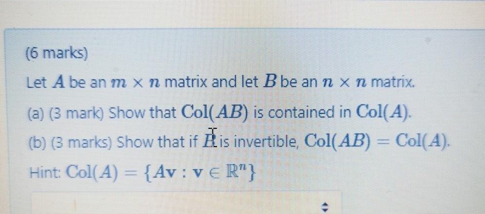 Solved (6 marks) Let A be an m×n matrix and let B be an n×n | Chegg.com