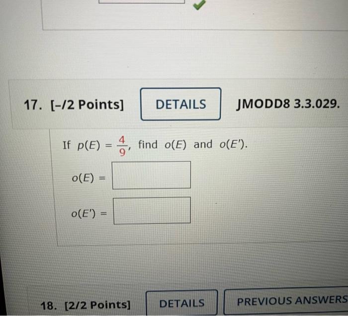 Solved 17. [-12 Points] DETAILS JMODD8 3.3.029. If P(E) = , | Chegg.com