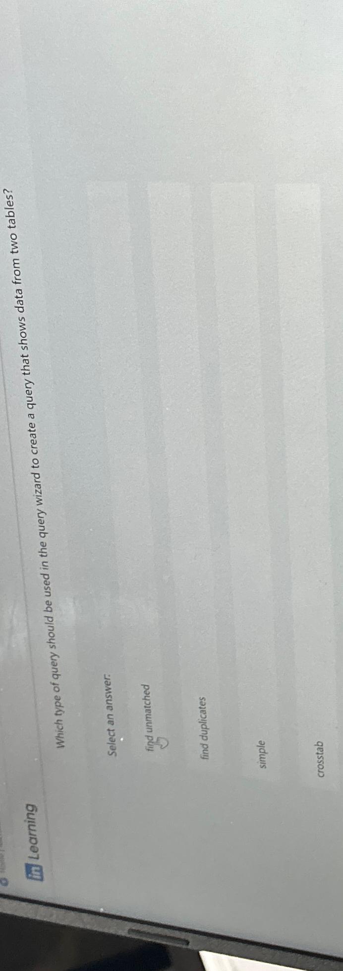 Solved LearningWhich type of query should be used in the | Chegg.com