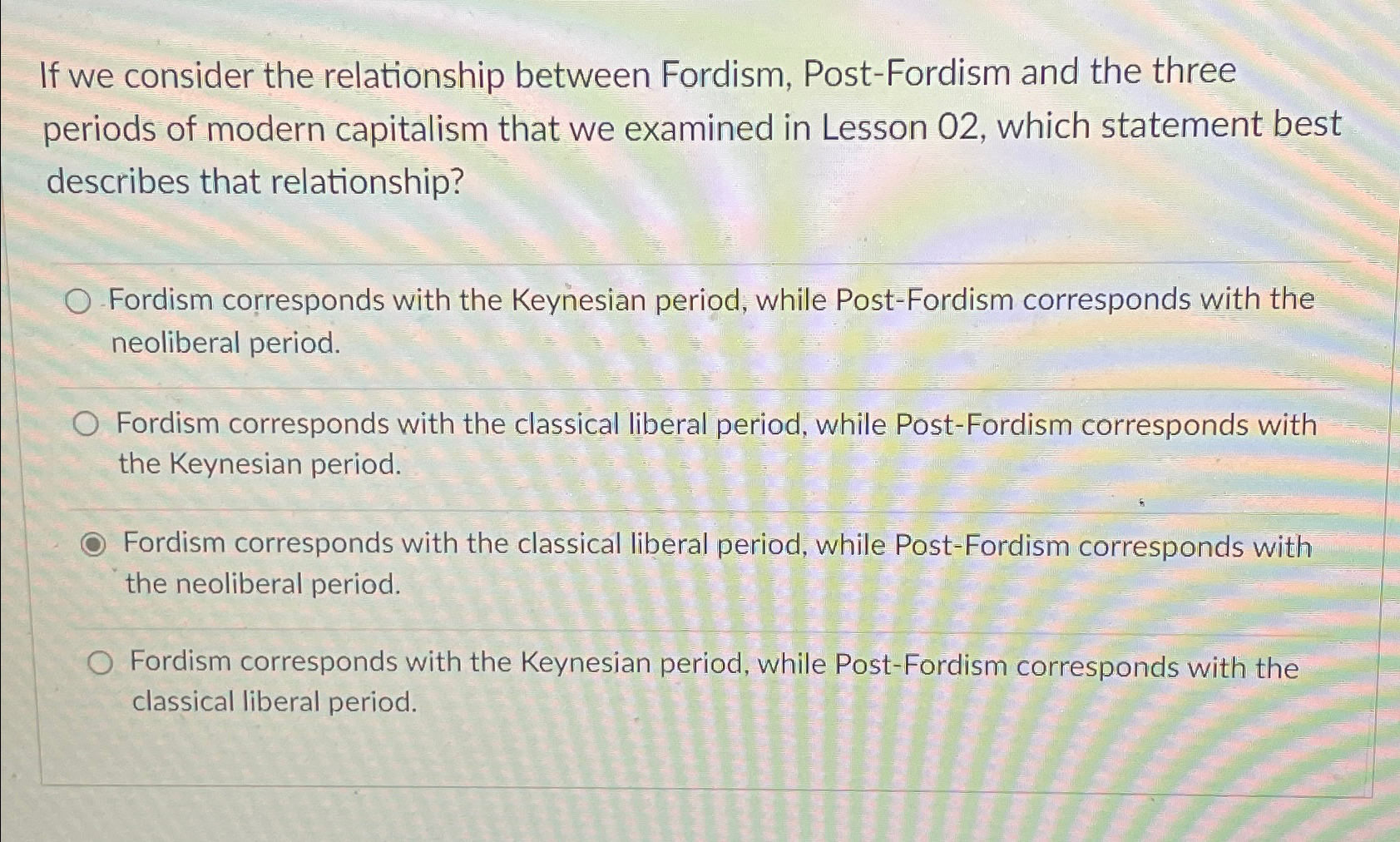 Solved If we consider the relationship between Fordism, | Chegg.com