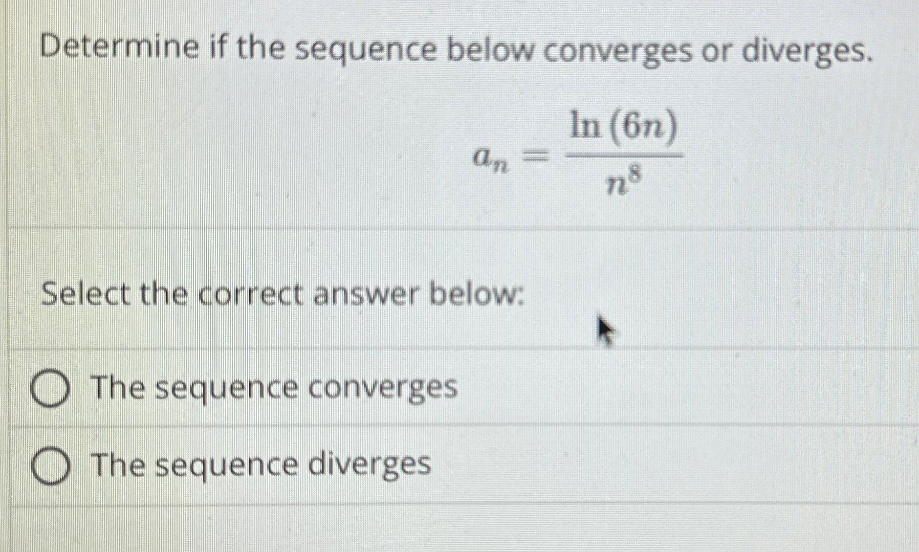 Solved Determine if the sequence below converges or | Chegg.com