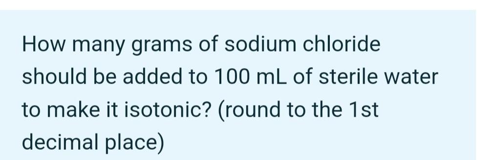 Solved How many grams of sodium chloride should be added to | Chegg.com